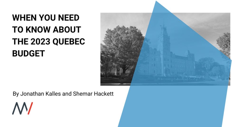 When You Need To Know About the 2023 Quebec Budget - McMillan Vantage