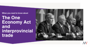 When You Need to Know About the One Canadian Economy Act and ...